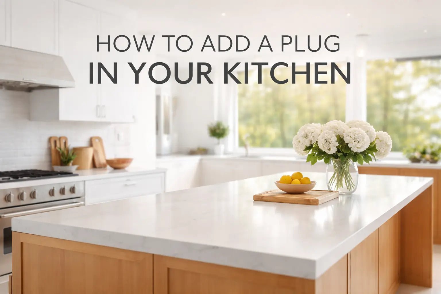 How to Add a Plug in Your Kitchen - Modern Power Solutions